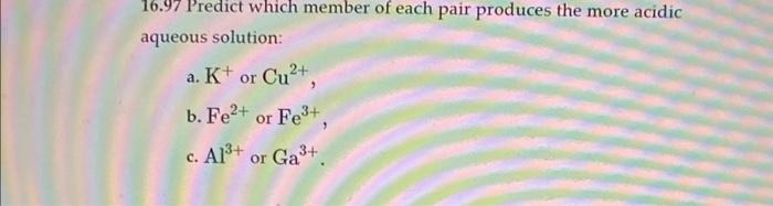 Solved 16.97 Predict which member of each pair produces the | Chegg.com