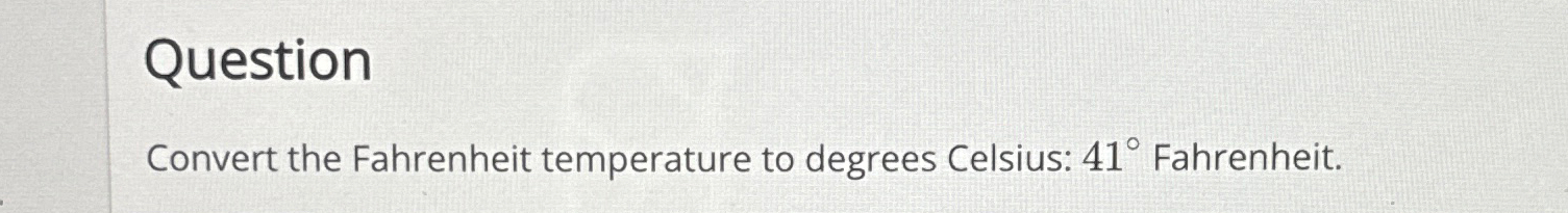 Solved QuestionConvert the Fahrenheit temperature to degrees | Chegg.com