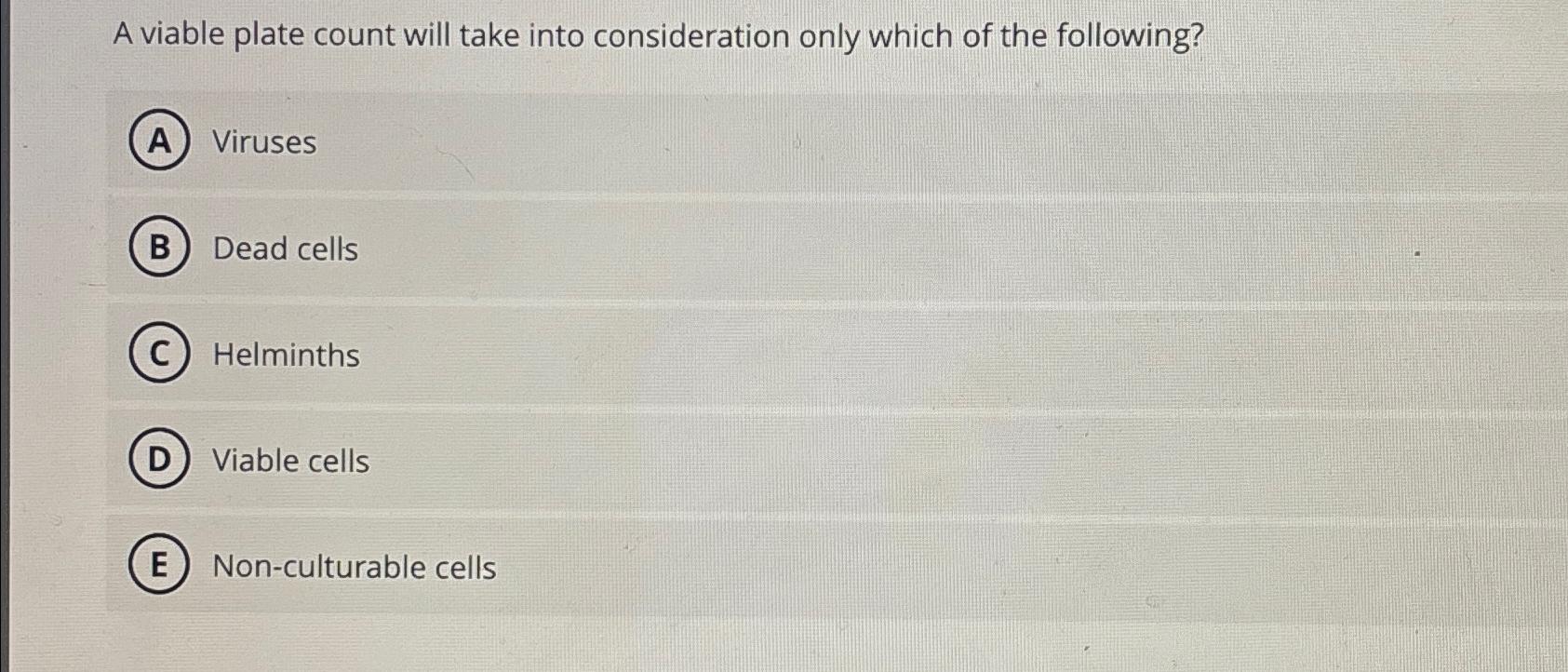 Solved A viable plate count will take into consideration | Chegg.com