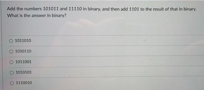Solved Add the numbers 101011 and 11110 in binary, and then | Chegg.com