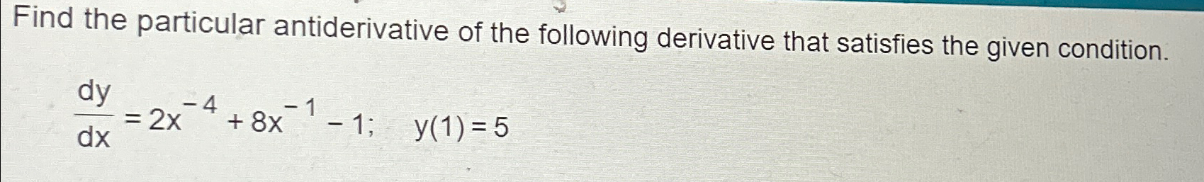 Solved Find the particular antiderivative of the following | Chegg.com