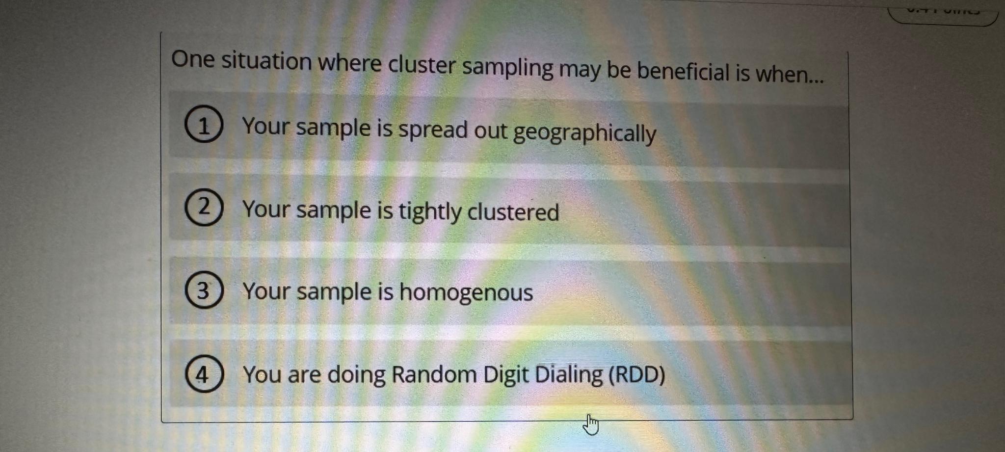 Solved One situation where cluster sampling may be | Chegg.com