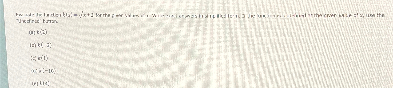 Solved Evaluate the function k(x)=\\\\sqrt(x+2) for the | Chegg.com
