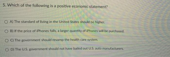 Solved 5. Which of the following is a positive economic | Chegg.com