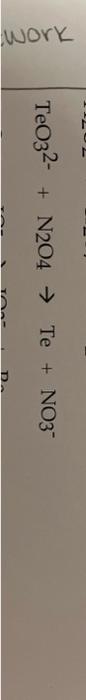 Solved TeO32−+N2O4→Te+NO3− | Chegg.com