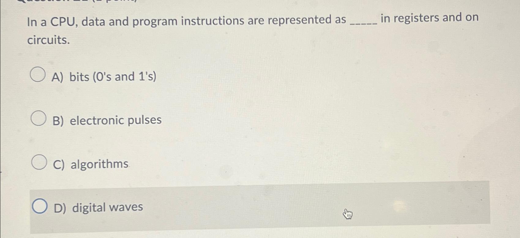 Solved In a CPU, data and program instructions are | Chegg.com