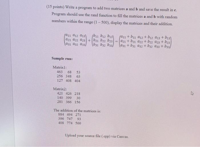 Solved (15 points) Write a program to add two matrices a and | Chegg.com