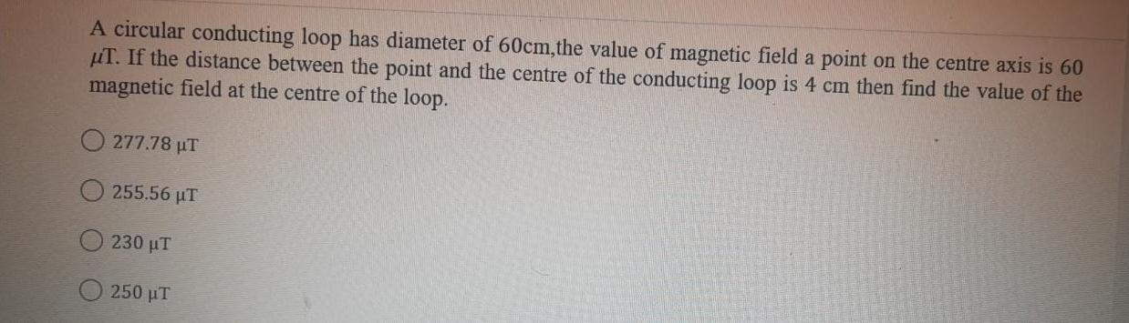 Solved A circular conducting loop has diameter of 60cm,the | Chegg.com