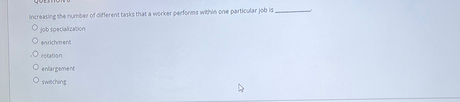 Solved Increasing the number of different tasks that a | Chegg.com
