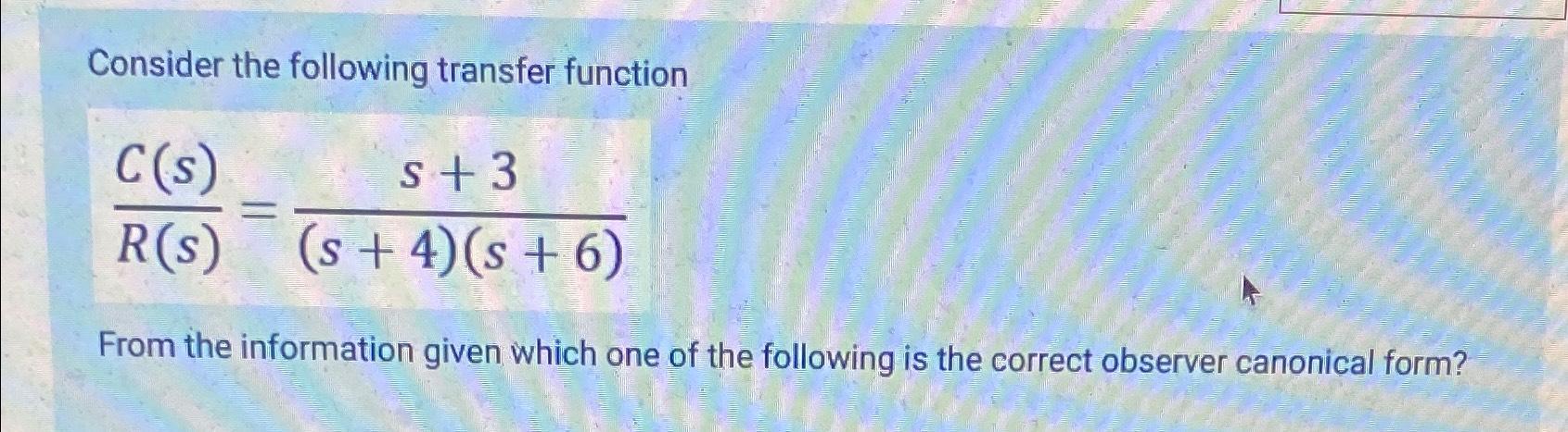 Solved Consider the following transfer | Chegg.com