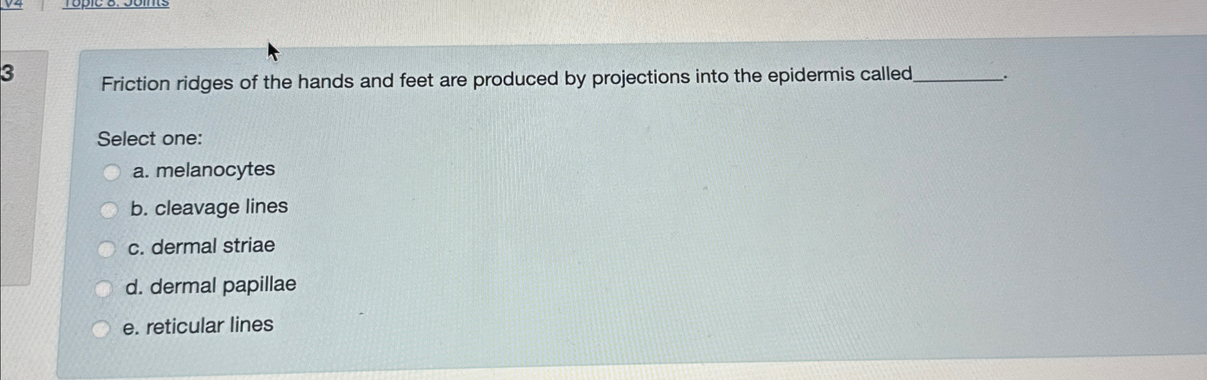 Solved 3Friction ridges of the hands and feet are produced | Chegg.com