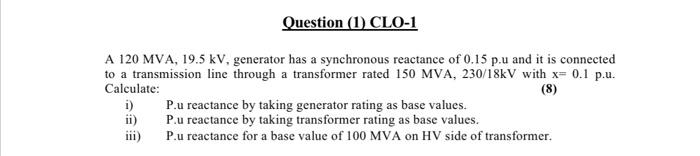 Solved A 120 MVA, 19.5kV, generator has a synchronous | Chegg.com