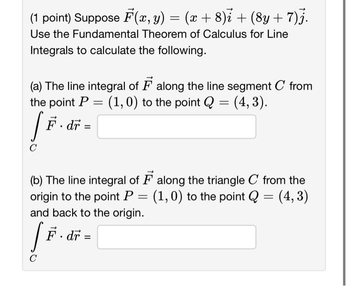 (1 point) Suppose F(x,y)=(x+8)i+(8y+7)j. Use the | Chegg.com