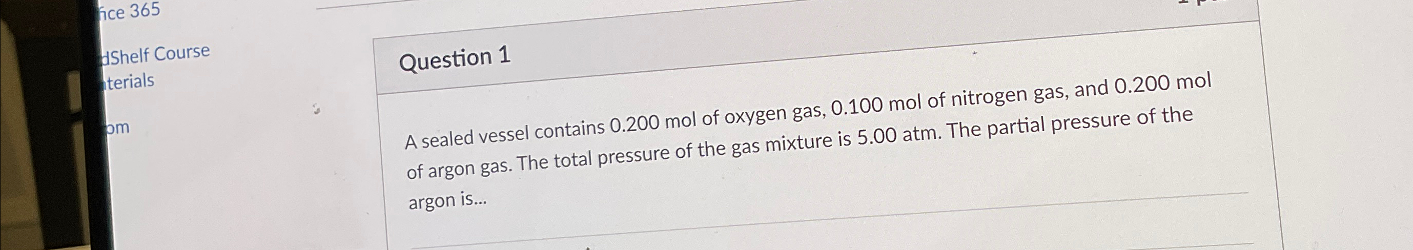 Solved fice 365\\ndShelf Course\\nQuestion 1\\nterials\\nA | Chegg.com