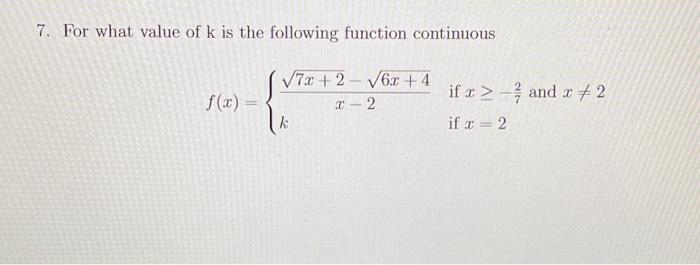 Solved 7. For what value of k is the following function | Chegg.com