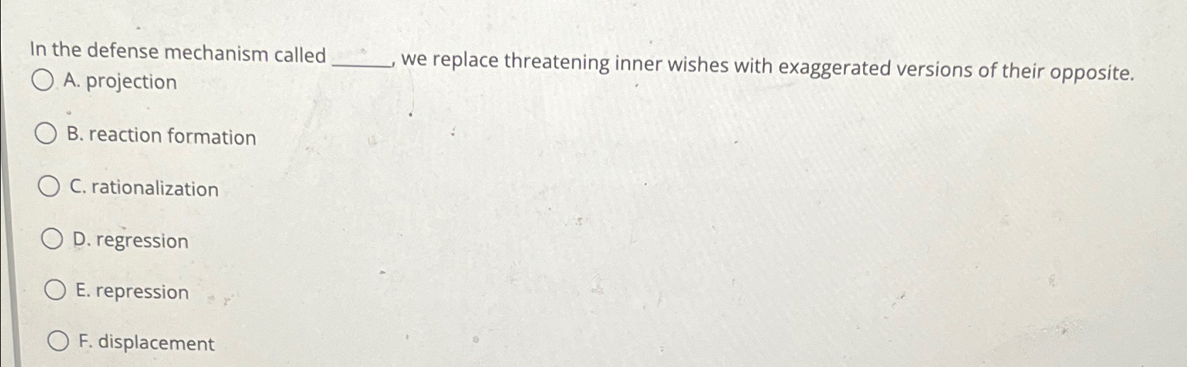 Solved In the defense mechanism called ﻿we replace | Chegg.com