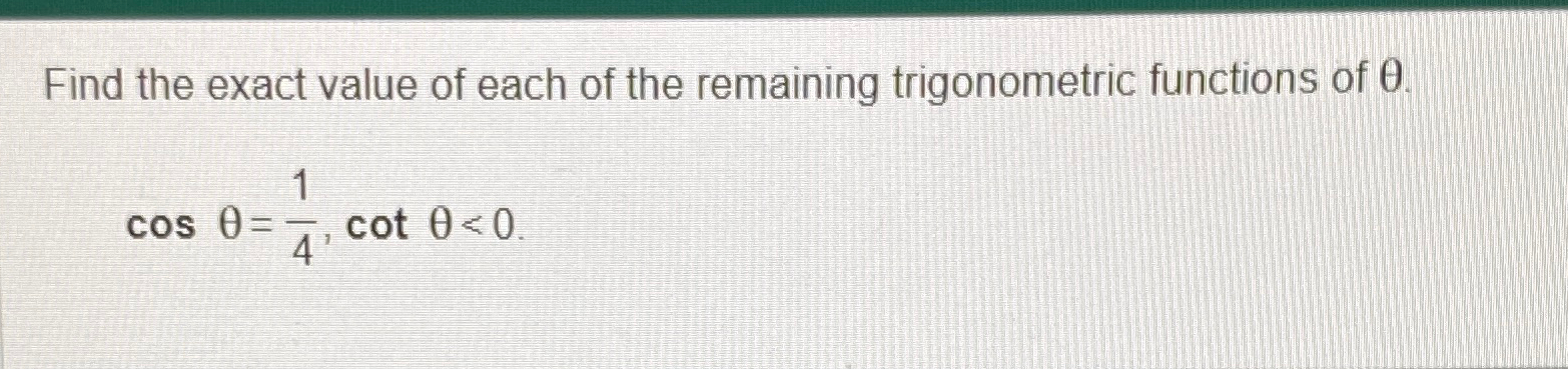 Solved Find the exact value of each of the remaining | Chegg.com