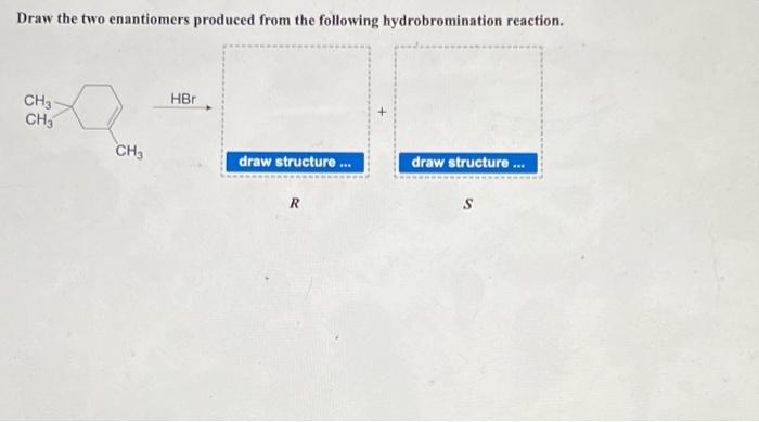 Solved Draw the two enantiomers produced from the following | Chegg.com