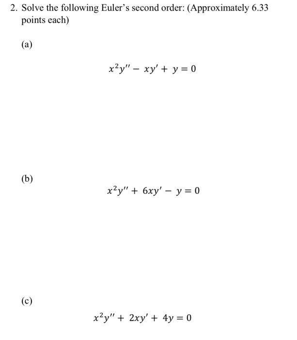 Solved 2. Solve the following Euler's second order: | Chegg.com