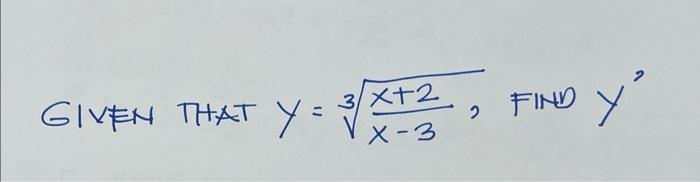 Solved GIVEN THAT y=3x−3x+2, FIND y′ | Chegg.com