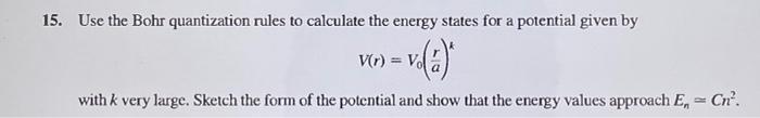 Solved Use the Bohr quantization rules to calculate the | Chegg.com