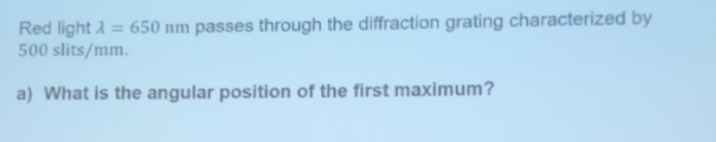 Solved Red light λ=650nm ﻿passes through the diffraction | Chegg.com