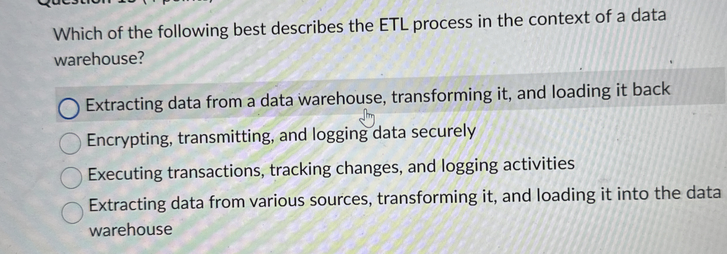 Solved Which of the following best describes the ETL process | Chegg.com