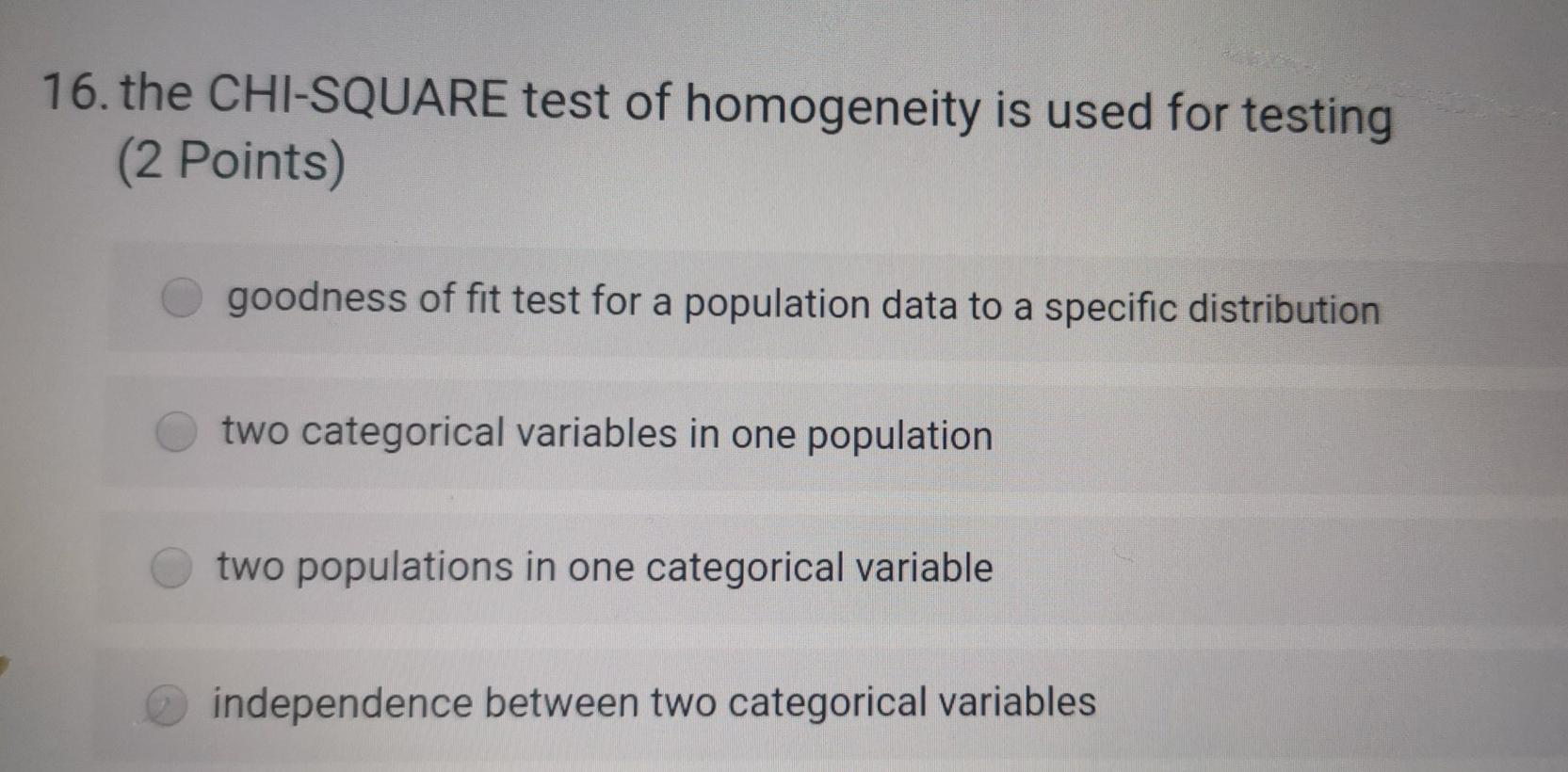 Solved 16. the CHI-SQUARE test of homogeneity is used for | Chegg.com