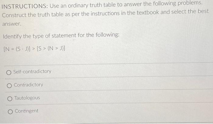 INSTRUCTIONS: Use an ordinary truth table to answer | Chegg.com