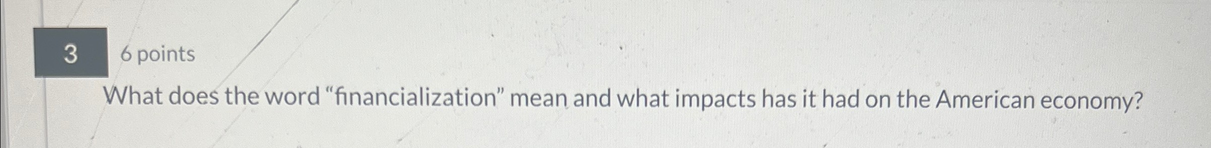 Solved 36 ﻿pointsWhat does the word "financialization" mean | Chegg.com
