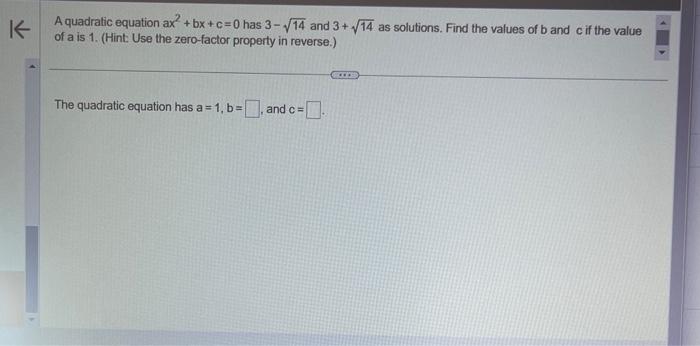Solved A quadratic equation ax2+bx+c=0 has 3−14 and 3+14 as | Chegg.com