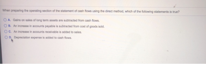 Solved When preparing the operating section of the statement | Chegg.com