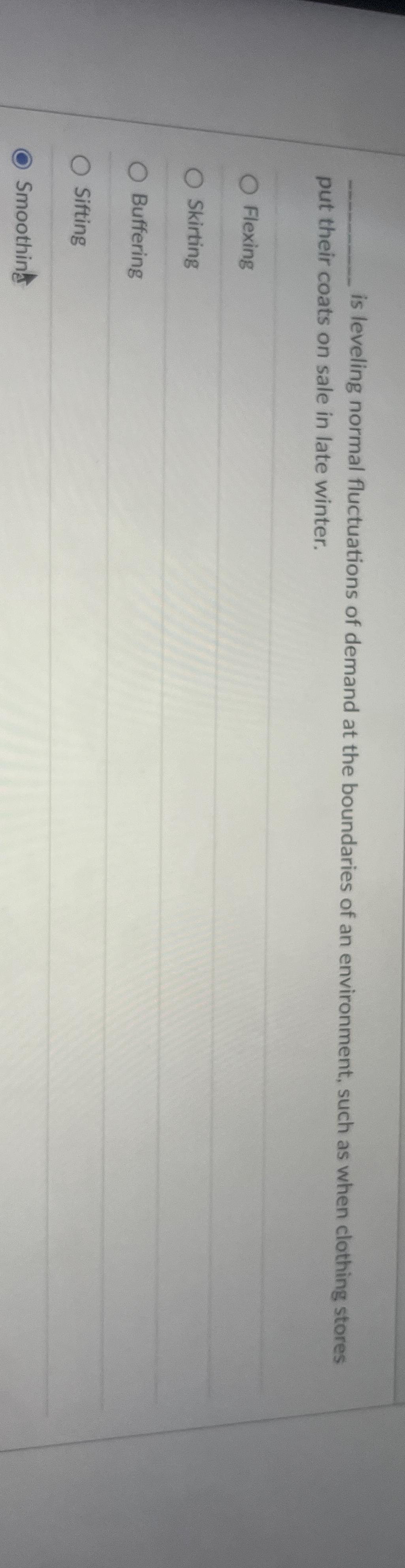 Solved is leveling normal fluctuations of demand at the | Chegg.com