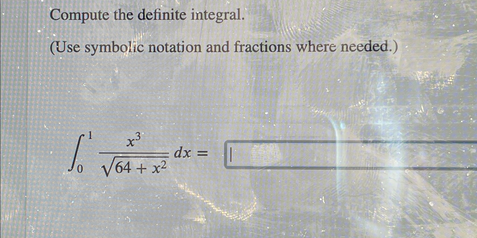 Solved Compute the definite integral.(Use symbolic notation | Chegg.com