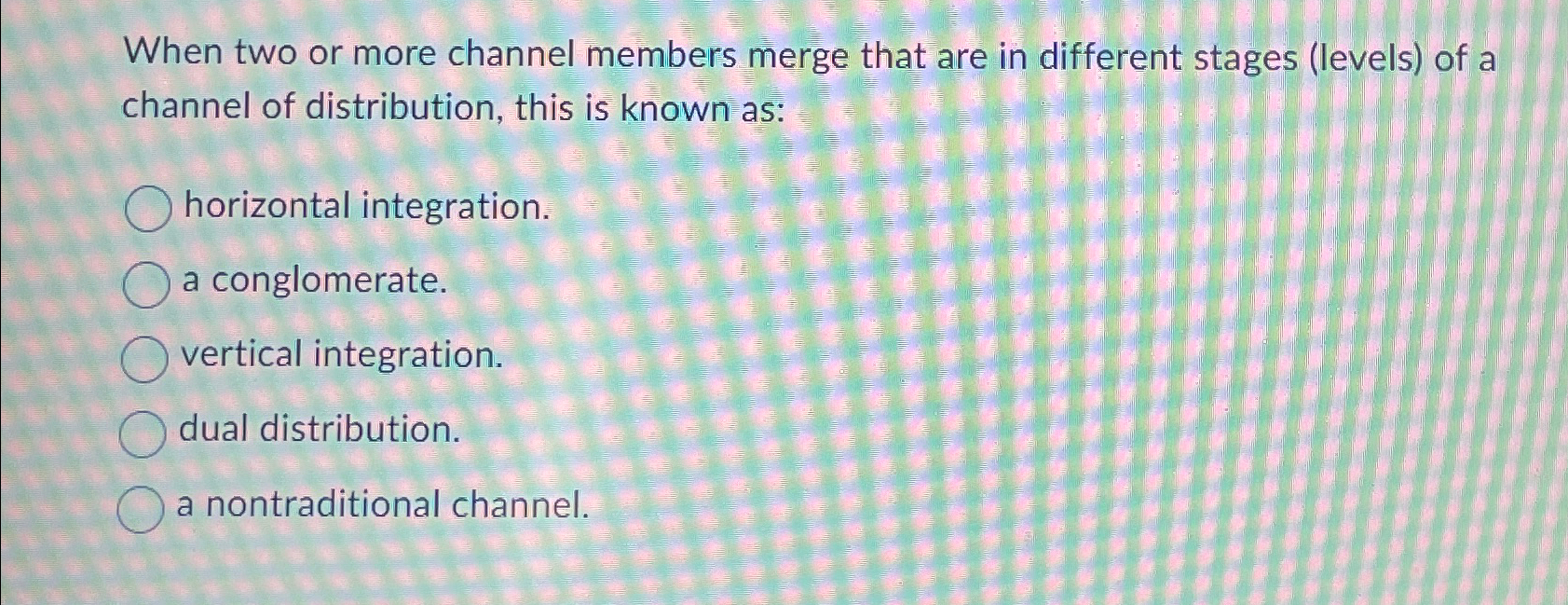 Solved When two or more channel members merge that are in | Chegg.com