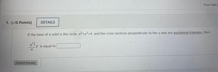 Solved If the base of a solid is the circle x2+y2=4 and the | Chegg.com