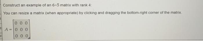 Solved Construct an example of an 6x5 matrix with rank 4: | Chegg.com