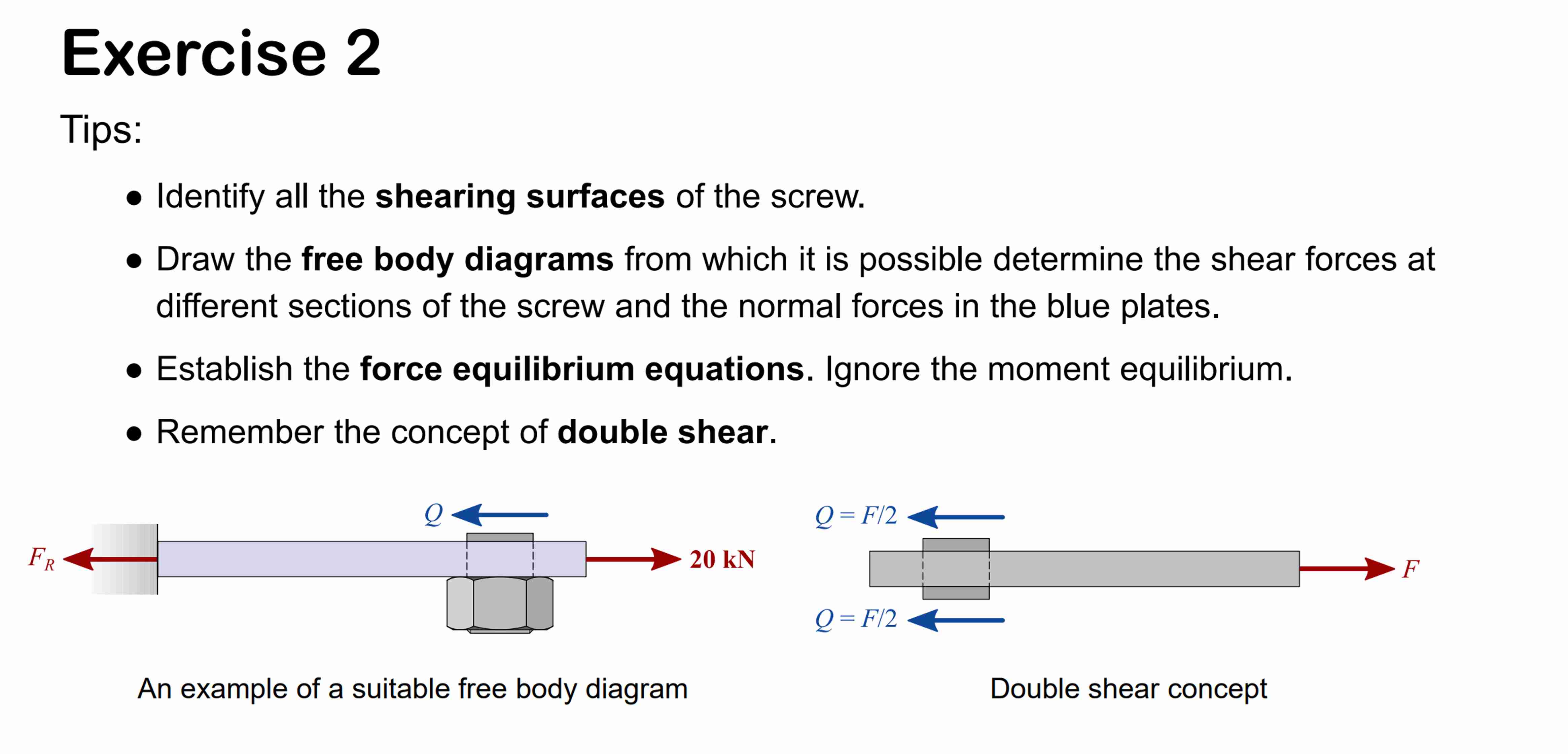 Solved Exercise 1A screw with the diameter 8mm ﻿is loaded as | Chegg.com