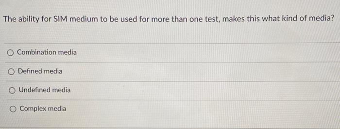 Solved The ability for SIM medium to be used for more than | Chegg.com
