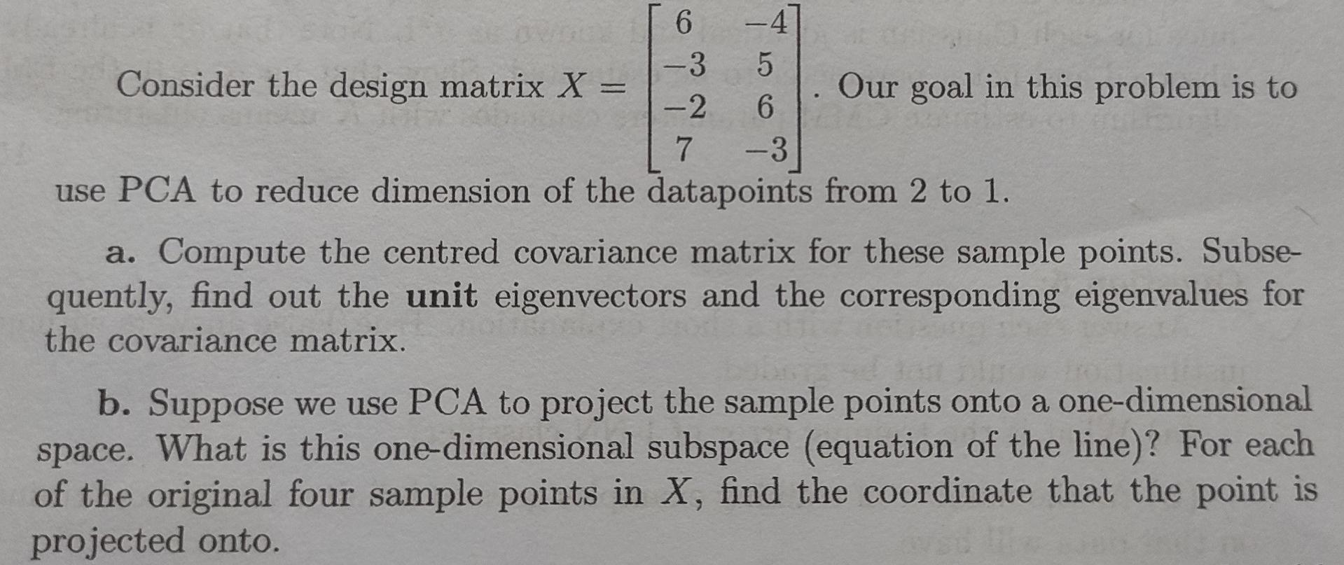 Solved Consider the design matrix x=[6-4-35-267-3]. ﻿Our | Chegg.com