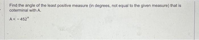 Find the angle of the least positive measure (in | Chegg.com