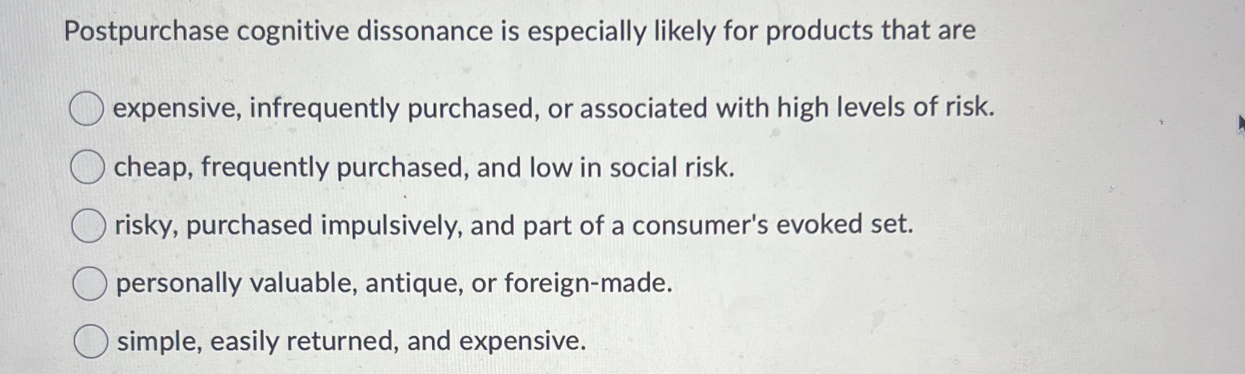 Solved Postpurchase cognitive dissonance is especially | Chegg.com