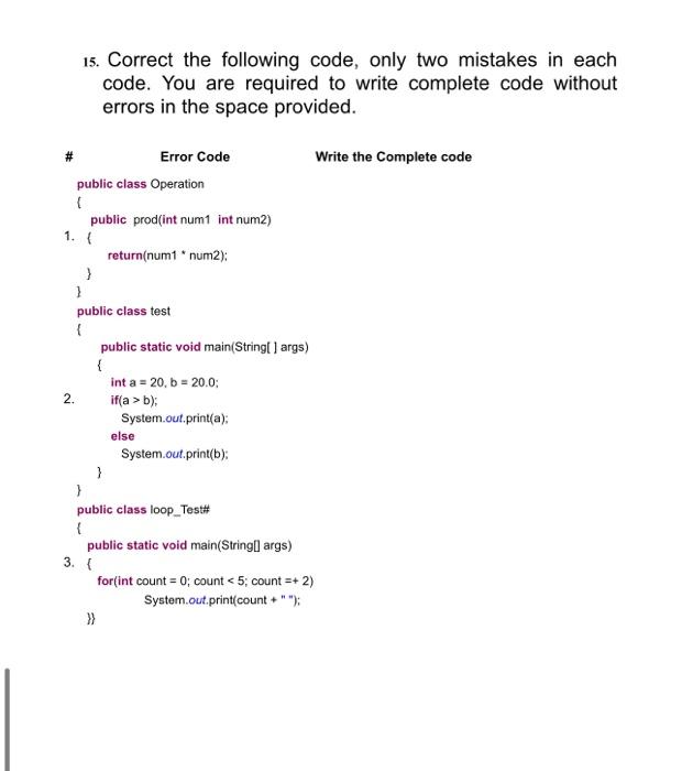 Solved 15. Correct the following code, only two mistakes in | Chegg.com