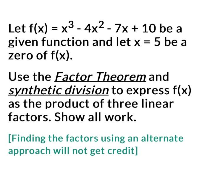 Solved Let f(x)=x3−4x2−7x+10 be a given function and let x=5 | Chegg.com