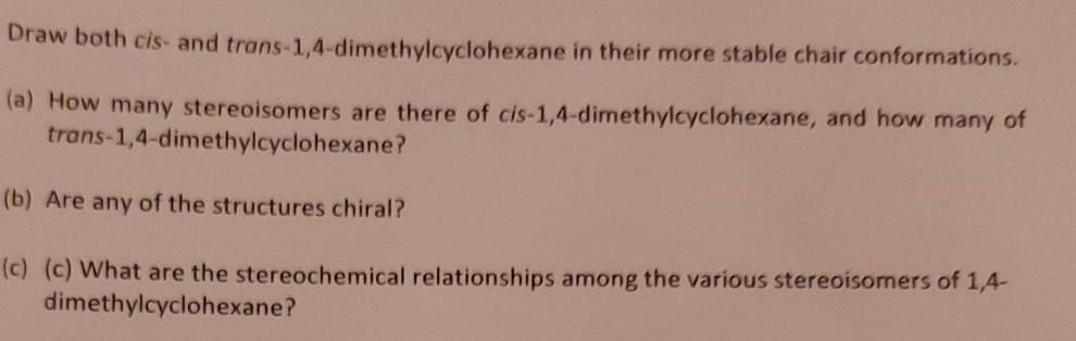 Solved Draw both cis- and trans-1,4-dimethylcyclohexane in | Chegg.com