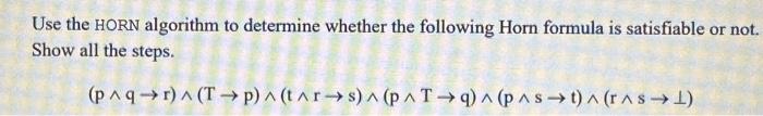 Solved Use the HORN algorithm to determine whether the | Chegg.com