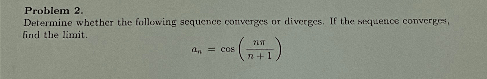 Solved Problem 2.Determine whether the following sequence | Chegg.com