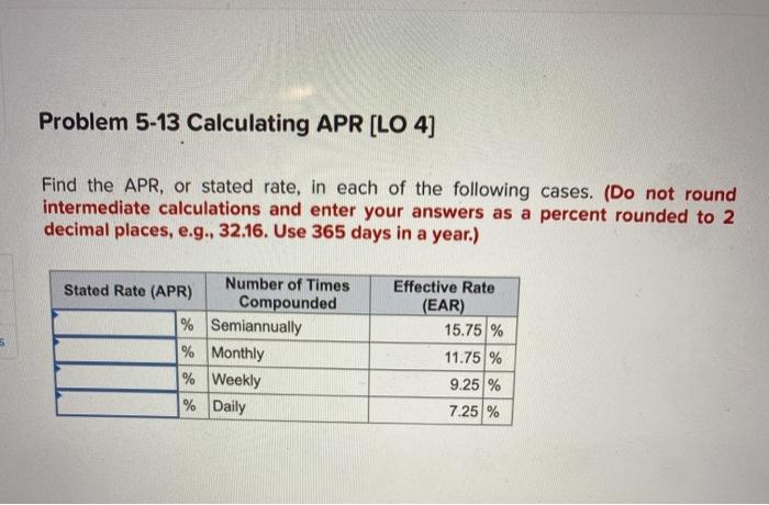 Solved Problem 5-13 Calculating APR [LO 4] Find the APR, or | Chegg.com