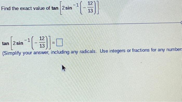 Solved Find the exact value of tan 2 sin 12 tan 2 sin ¹(-33) | Chegg.com