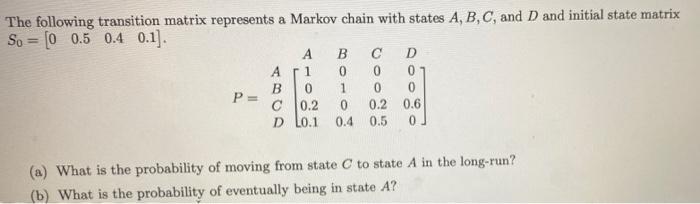 Solved The following transition matrix represents a Markov | Chegg.com